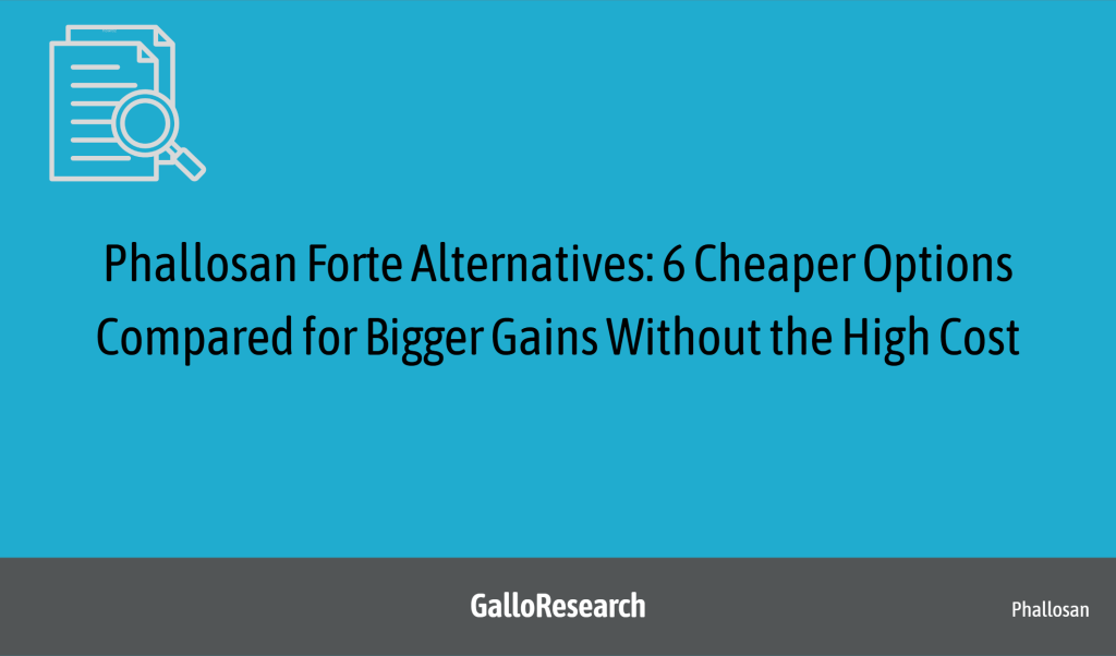 Phallosan Forte Alternatives: 6 Cheaper Options Compared for Bigger ...