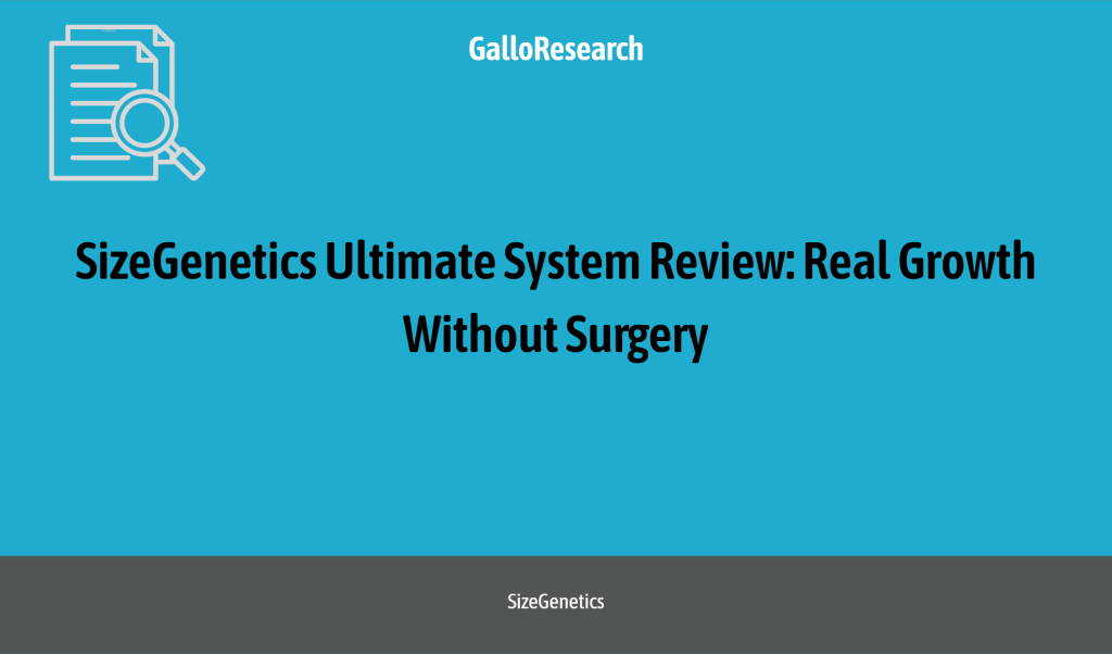 SizeGenetics Ultimate System Review: Real Growth Without Surgery ...